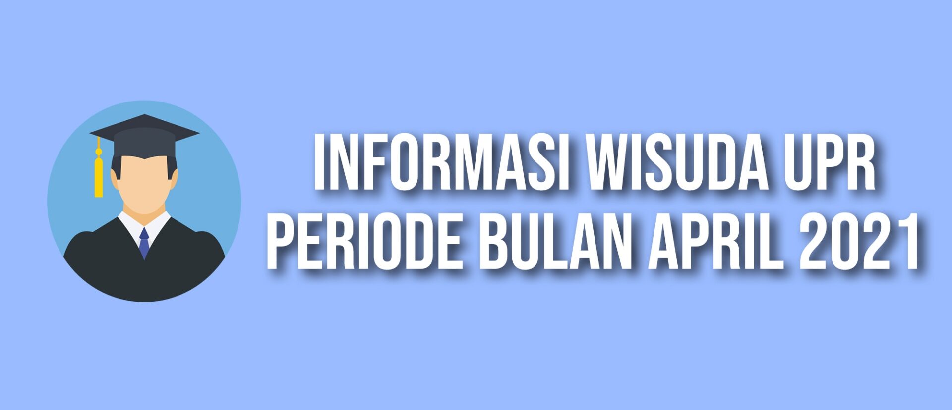 PENGUMUMAN : PELAKSANAAN WISUDA PERIODE BULAN APRIL 2021 – AKADEMIK BAKP PENGUMUMAN : PELAKSANAAN WISUDA PERIODE BULAN APRIL 2021 – AKADEMIK BAKP